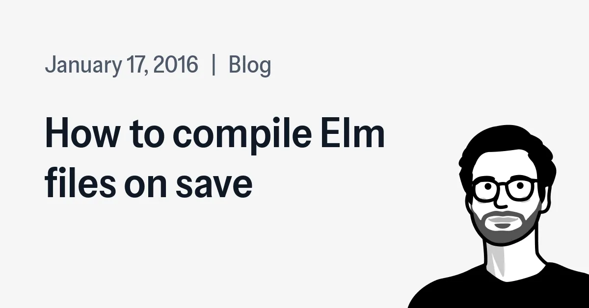 How to compile Elm files on save | max.hn