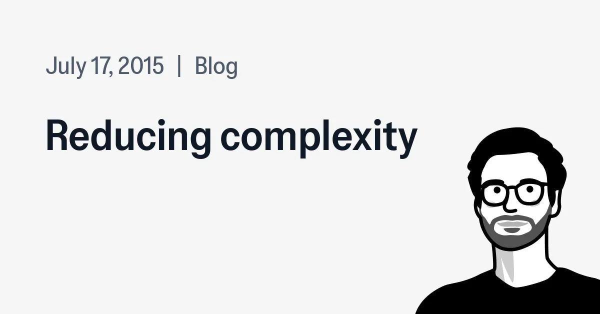 Reducing complexity | max.hn